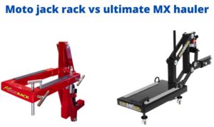 Moto Jack Rack Vs Ultimate MX Hauler: Which Is Better For You?
